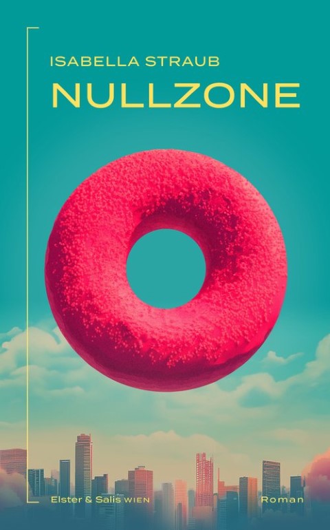 Nullzone, Isabella Straub. Roman. Elster&Salis | Literatur outdoors ...