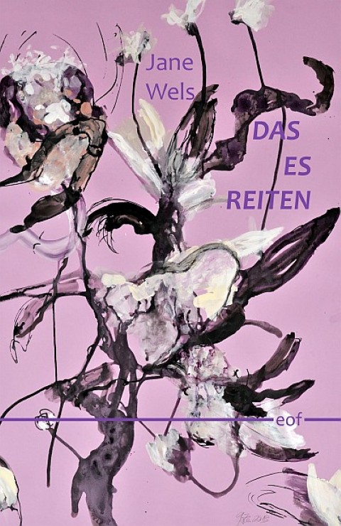 Jane Wels: Das Es reiten. Gedichte. edition offenes feld. | Literatur ...
